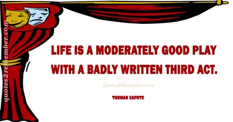 Life is a moderately good… – Quotes 2 Remember