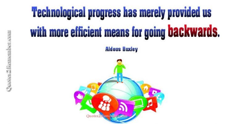 Technological progress has merely… – Quotes 2 Remember