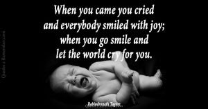 When you came you cried … – Quotes 2 Remember