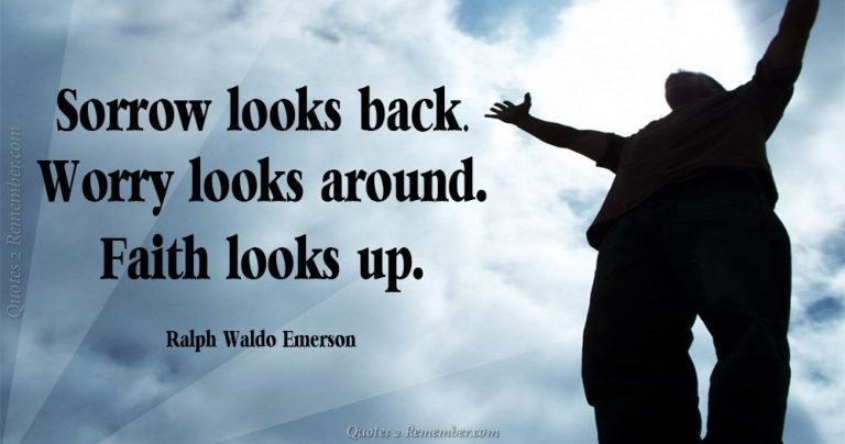 Sorrow looks back. Worry… – Quotes 2 Remember